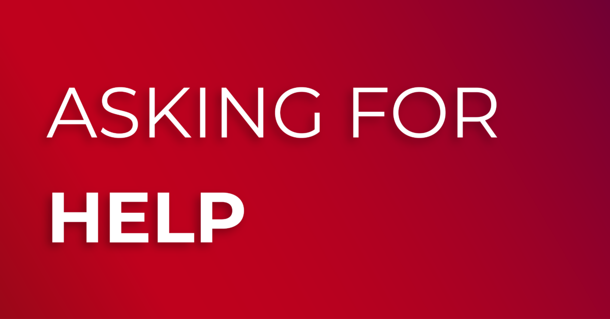 Asking For Help When You Need It Most | Fidelitas